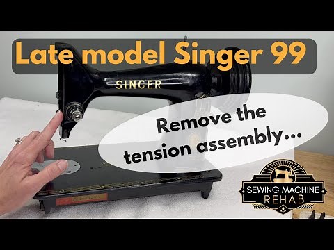 How to remove the Tension Assembly on a Singer 99K Sewing Machine - Late Model