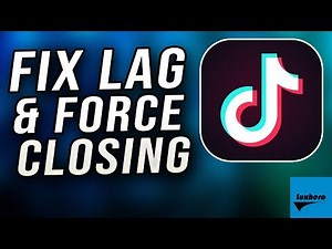 Tik Tok - How to Fix Lag, Not Responding & Force Closes