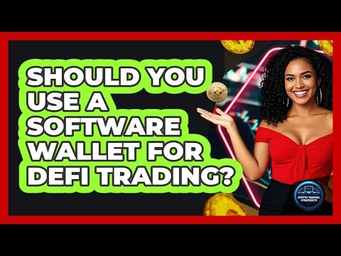 Should You Use A Software Wallet For DeFi Trading? - Crypto Trading Strategists