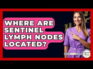 Where Are Sentinel Lymph Nodes Located? - Oncology Support Network