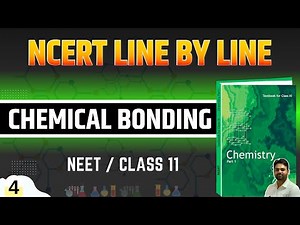 Chemical Bonding class 11 | NCERT Line by Line | NCERT Decoding | Chemistry Class 11 | NEET | Part 4