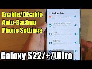 Galaxy S22/S22+/Ultra: How to Enable/Disable Auto-Backup Phone Settings