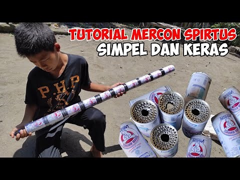 Cara membuat mercon spirtus dari kaleng bear brand