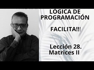 28 Matrices II (Lógica de Programación - Omar I Trejos B)