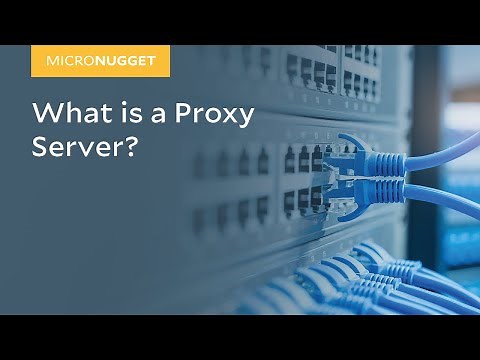 MicroNuggets: What is a Proxy Server? | CBT Nuggets