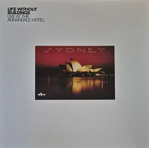 Life Without Buildings - Live At The Annandale Hotel