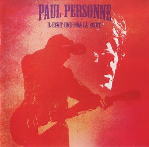 Paul Personne - Il Était Une Fois La Route (Extraits Du Nouvel Album Live)