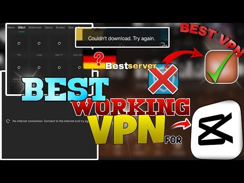 Best Working VPN for CapCut 2025 | Free VPN for CapCut Editing | CapCut Not Working Fix