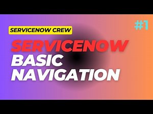 BASIC NAVIGATION ON SERVICENOW