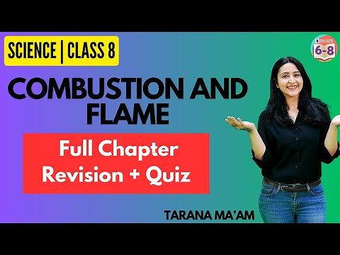 Combustion and Flame | Full Chapter Revision | Science | Class 8