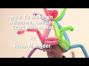 Awesome, Crazy, Fun Balloon Hat ~ Balloon Animals Tutorial