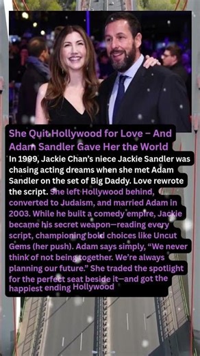 She Quit Hollywood for Love – And Adam Sandler Gave Her the World