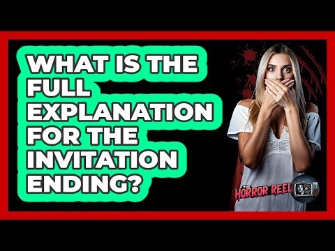 What Is The Full Explanation For The Invitation Ending?