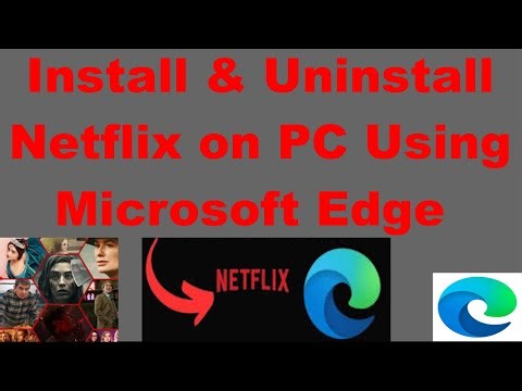 Install & Uninstall Netflix On PC Using Microsoft Edge