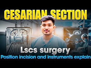 Cesarian section Explained | LSCS surgery Position, Incision & Instruments