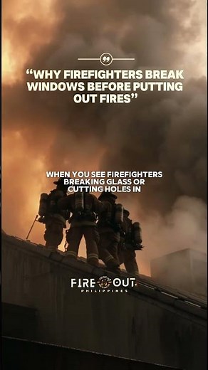 “Why Firefighters Break Windows Before Putting Out Fires”