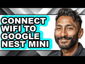 How to Connect Wifi to Google Nest Mini - Easy Guide