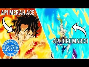 Api Merah Ace Lebih Kuat Daripada Api Biru Marco?! Inilah Perbedaannya!