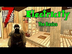 7 Days to Die Alpha 20 Electricity Guide - Basics