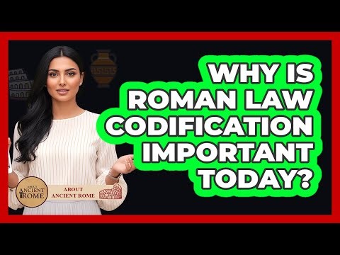 Why Is Roman Law Codification Important Today? - All About Rome