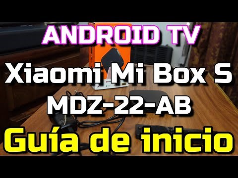 Xiaomi Mi Box 4 S MDZ-22-AB Guía de inicio Setup Primer encendido y configuraciones del dispositivo
