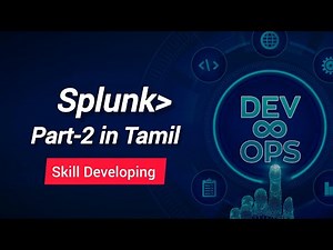 DevOps - Splunk Part-2 in Tamil | Skill Developing