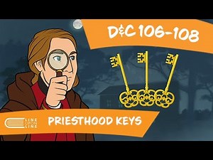 Come Follow Me (September 22 - September 28): D&C 106 - 108: Priesthood Keys