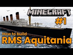 RMS Aquitania, Minecraft Tutorial #1 (2023)