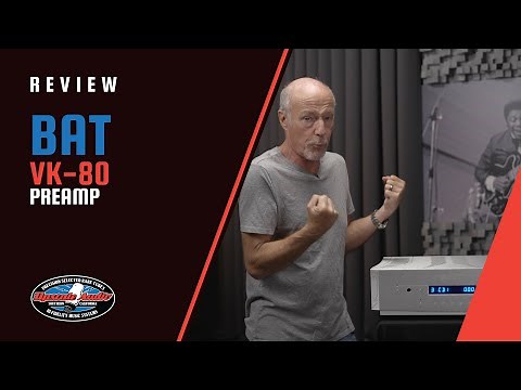 Balanced Audio Technology VK-80 Preamplifier Review w/ Upscale Audio's Kevin Deal