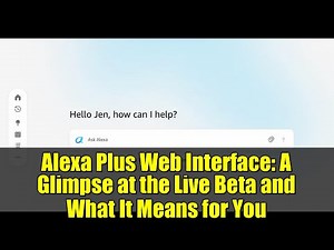 Alexa Plus Web Interface: A Glimpse at the Live Beta and What It Means for You