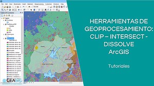 Geoprocesamiento con ArcGIS: Clip, Intersect y Dissolve