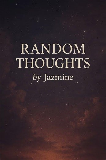 Random Thoughts 1 by Jazmine