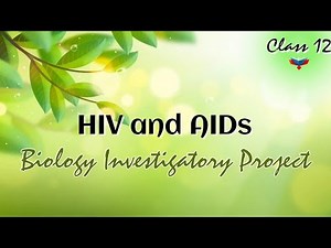 || Biology Investigatory Project on HIV and AIDS || Class 12 ||