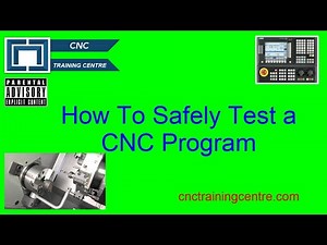 How to Prove out and Test a CNC Program