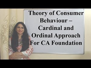 Theory of Consumer Behaviour – Cardinal and Ordinal Approach For CA Foundation
