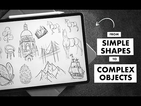 Drawing from SIMPLE SHAPE to COMPLEX OBJECTS | Art & Architecture