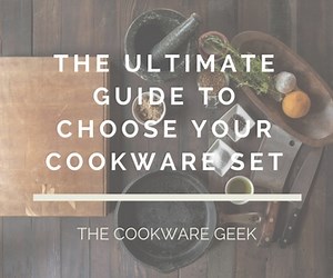 The Ultimate Guide to Choose The Best Cookware Set