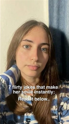 7 flirty jokes that make her smile instantly