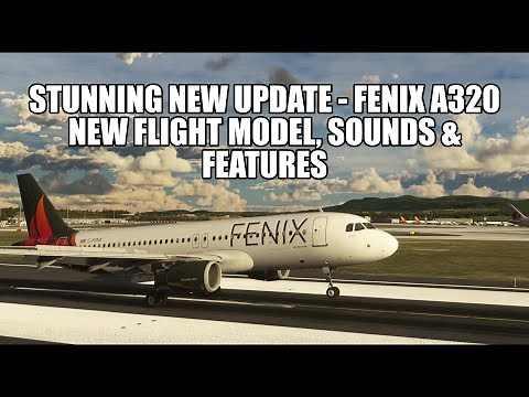 Huge Fenix A320 Update - Amazing New Flight Model, Sounds & Features | Full Review - MSFS 2020