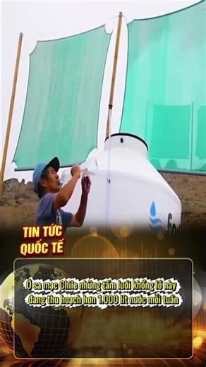 ở sa mạc Chile những tấm lưới khổng lồ này đang thu hoạch hơn 1.000 lít nước mỗi tuần #khampha