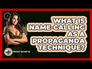 What Is Name-calling As A Propaganda Technique? - Military History HQ