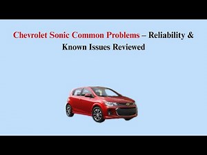 Chevrolet Sonic Common Problems – Reliability & Known Issues Reviewed