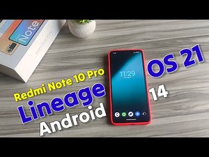 LineageOS Android 14 For Redmi Note 10 Pro | Best Custom ROM For Redmi Note 10 Pro