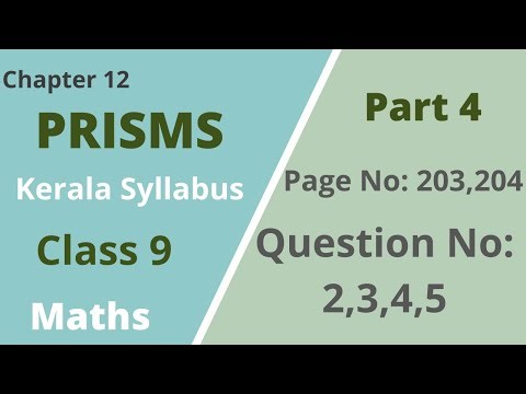 Class 9 | Maths | Chapter 12 | Prisms | Page No:203,204;Question No:2,3,4,5| Kerala Syllabus| Part 4