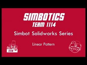 Simbot Solidworks Series: 3.4 - Linear Pattern