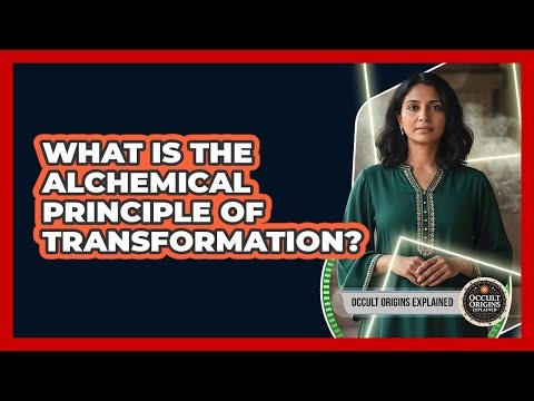 What Is The Alchemical Principle Of Transformation?