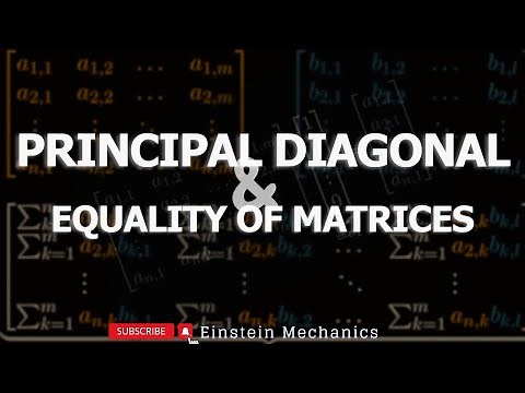 Ep 9 | Principal diagonal | Equality of Matrix | Sub-Matrices | Linear Algebra