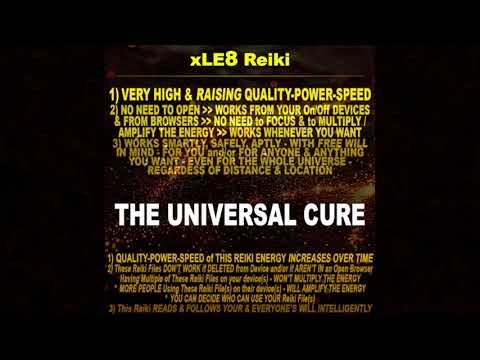 xLE8 Reiki - THE UNIVERSAL CURE - RAISING IMPROVING Energy in Every Way