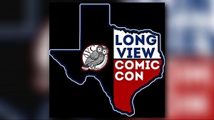 Comic Con is coming to Longview this weekend