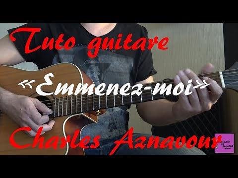 Tuto guitare - Emmenez-moi - Charles Aznavour +TAB